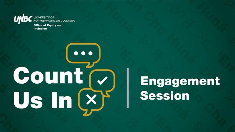 Count Us In: Black Staff and Faculty, Staff and Faculty of Colour (Online) Engagement Session | UNBC